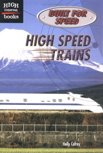 High Speed Trains (Built for Speed) by Holly Cefrey | Goodreads