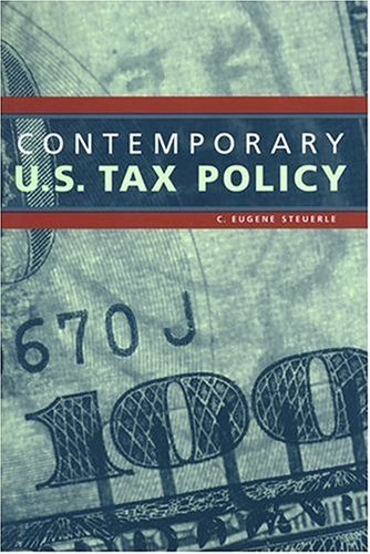 CONTEMPORARY U.S. TAX POLICY by Steuerle | Goodreads