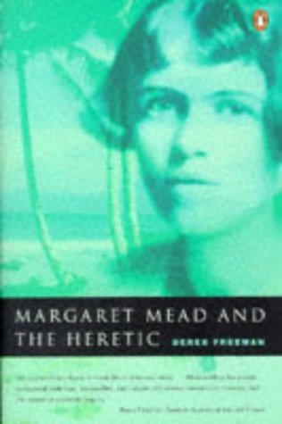 Margaret Mead and the Heretic: The Making and Unmaking of an ...