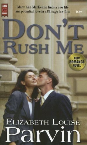 Don't Rush Me by Elizabeth Louise Parvin | Goodreads