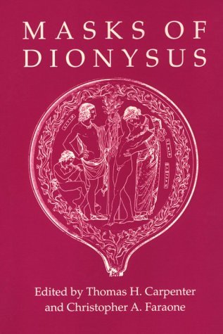 Masks of Dionysus (Myth and Poetics) by Thomas P. Carpenter | Goodreads