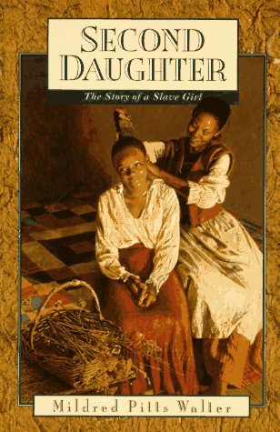 Second Daughter: The Story of a Slave Girl by Mildred Pitts Walter ...