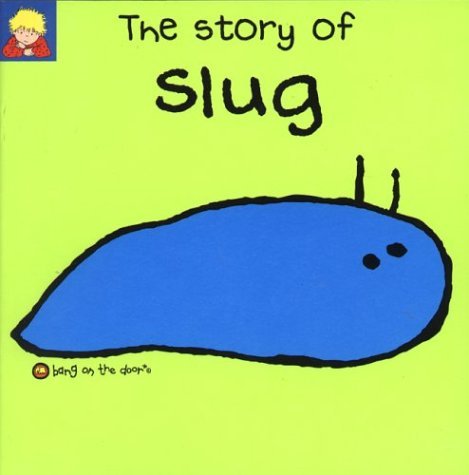 The Story of Slug (Bang on the Door Series) by Jackie Robb | Goodreads