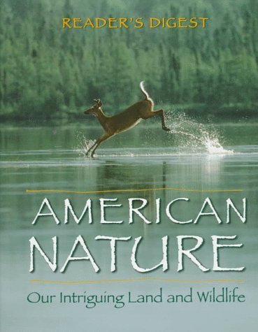 American Nature: Our Intriguing Land and Wildlife by Reader's Digest ...