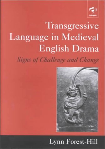 Transgressive Language in Medieval English Drama: Signs of Challenge ...