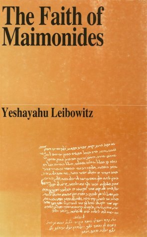 The Faith of Maimonides by Yeshayahu Leibowitz | Goodreads