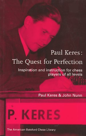 Paul Keres: The Quest for Perfection by Paul Keres | Goodreads