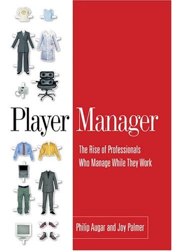 Player Manager: The Rise of Professionals Who Manage While They Work by ...
