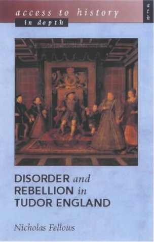 Disorder and Rebellion in Tudor England by Nicholas Fellows | Goodreads