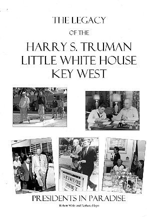 The Legacy of the Harry S. Truman Little White House Key West by Robert ...