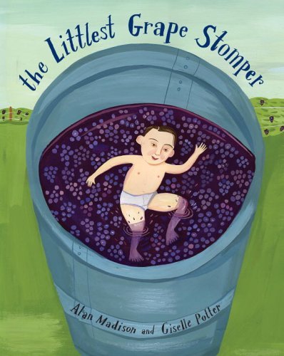 The Littlest Grape Stomper by Alan Madison | Goodreads