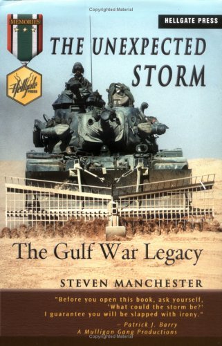 The Unexpected Storm: The Gulf War Legacy by Steven Manchester | Goodreads