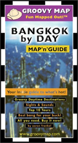 Groovy Map 'n' Guide Bangkok By Day by Aaron Frankel | Goodreads