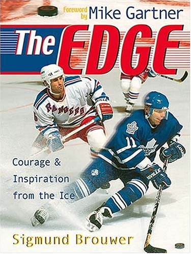 The Edge Courage And Inspiration From The Ice by Sigmund Brouwer | Goodreads