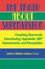 The Truth About Supervision: Coaching, Teamwork, Interviewing ...