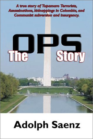 The OPS Story: The True Story of Tupamaro Terrorists, Assassinati by ...