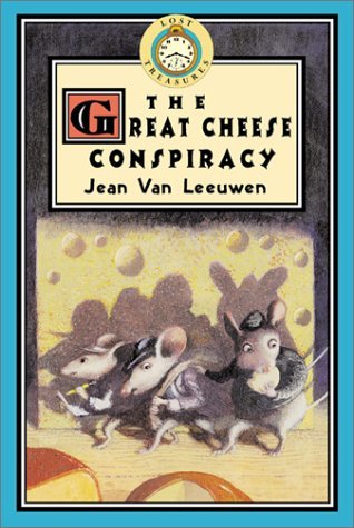 The Great Cheese Conspiracy by Jean Van Leeuwen | Goodreads