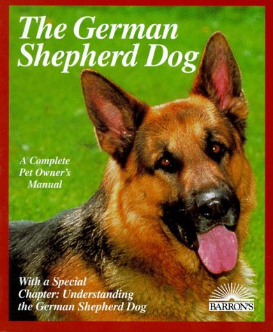The German Shepherd Dog: Expert Advice on Training, Care, and Nutrition ...