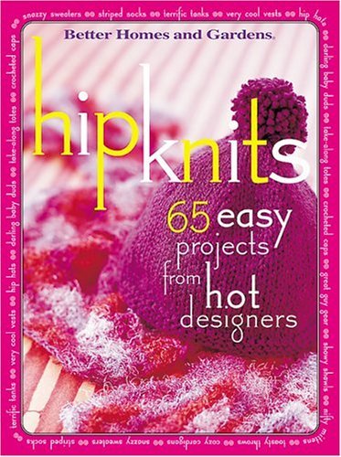Hip Knits!: 65 Easy Designs From Hot Designers by Ann Emery Smith ...