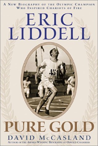 Eric Liddell: Pure Gold : A New Biography of the Olympic Champion Who ...
