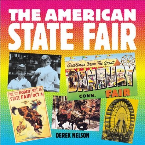 The American State Fair (Motorbooks Classics) by Derek Nelson | Goodreads