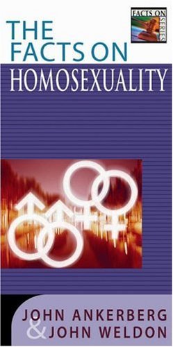 The Facts on Homosexuality (The Facts On Series) by John Ankerberg ...
