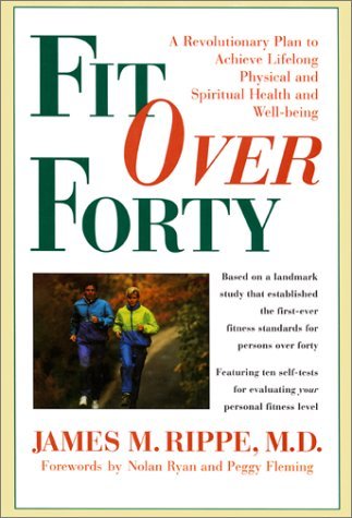 Fit over Forty: A Revolutionary Plan To Achieve Lifelong Physical And ...