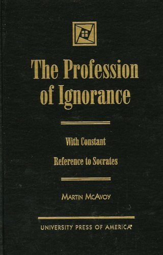 The Profession of Ignorance: With Reference to Socrates by Martin ...