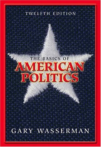 Basics of American Politics, The (12th Edition) by Gary Wasserman ...