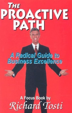 The Proactive Path by Richard Tosti | Goodreads