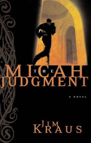 The Micah Judgment by Jim Kraus | Goodreads