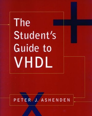 The Student's Guide to VHDL (Systems on Silicon) by Peter J. Ashenden ...
