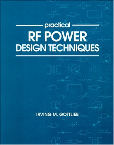 Practical RF Power Design Techniques by Irving M. Gottlieb | Goodreads