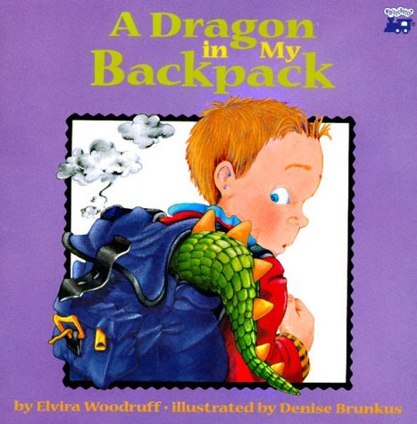 Dragon In My Backpack (Trade) by Elvira Woodruff | Goodreads