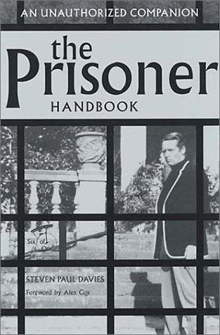 The Prisoner Handbook: An Unauthorized Companion by Steven Paul Davies ...