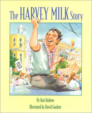 The Harvey Milk Story by Kari Krakow | Goodreads