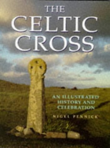 The Celtic Cross: An Illustrated History and Celebration by Nigel ...