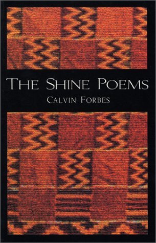The Shine Poems by Calvin Forbes | Goodreads