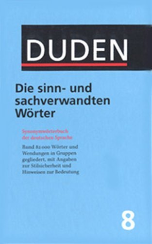 Der Duden in 12 Bänden, Band 8: Die sinn- und sachverwandten Wörter by ...