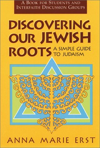 Discovering Our Jewish Roots: A Simple Guide to Judaism by Anna Marie ...