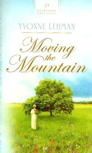 Moving the Mountain (Kentucky Brides Series #3) by Yvonne Lehman | Goodreads