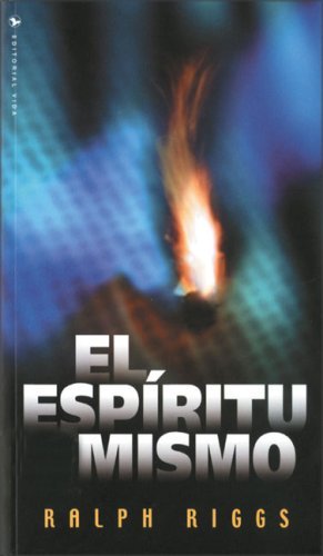 Espíritu Mismo, El by Ralph M. Riggs | Goodreads