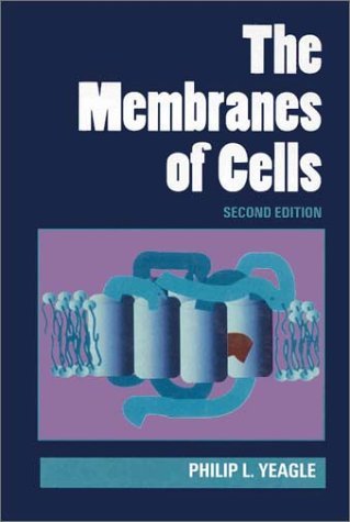 Membranes of Cells by Philip L. Yeagle | Goodreads