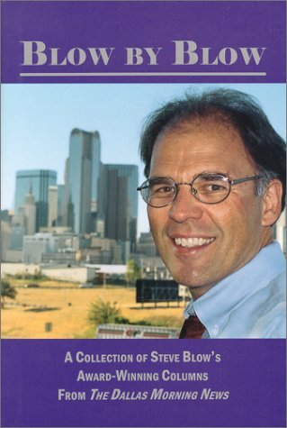 Blow by Blow : A Collection of Steve Blow's Award-Winning Columns from ...