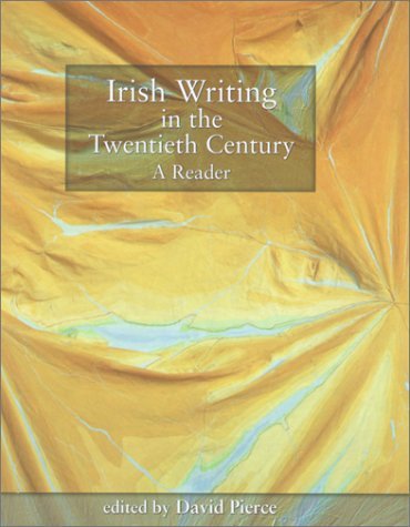 Irish Writing in the Twentieth Century: A Reader by David Pierce Jr ...