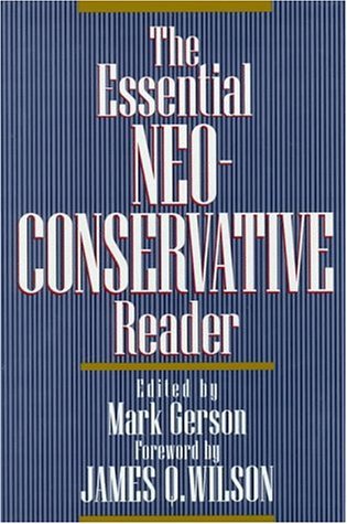 The Essential Neoconservative Reader by Mark Gerson | Goodreads