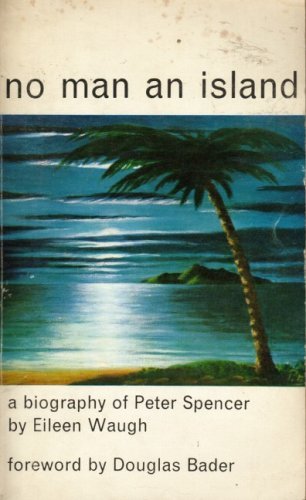 No man an island: A biography of Peter Spencer; by Eileen Waugh | Goodreads