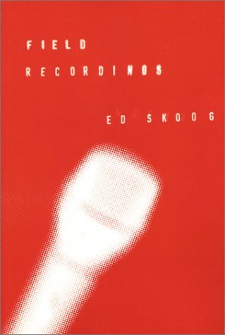 Field Recordings by Ed Skoog | Goodreads