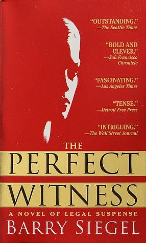 The Perfect Witness by Barry Siegel | Goodreads