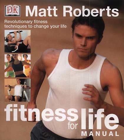 Fitness for Life Manual by Matt Roberts | Goodreads